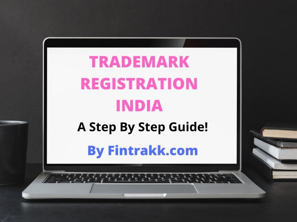 Trademark Registration in India : A Step by step guide ! | Fintrakk