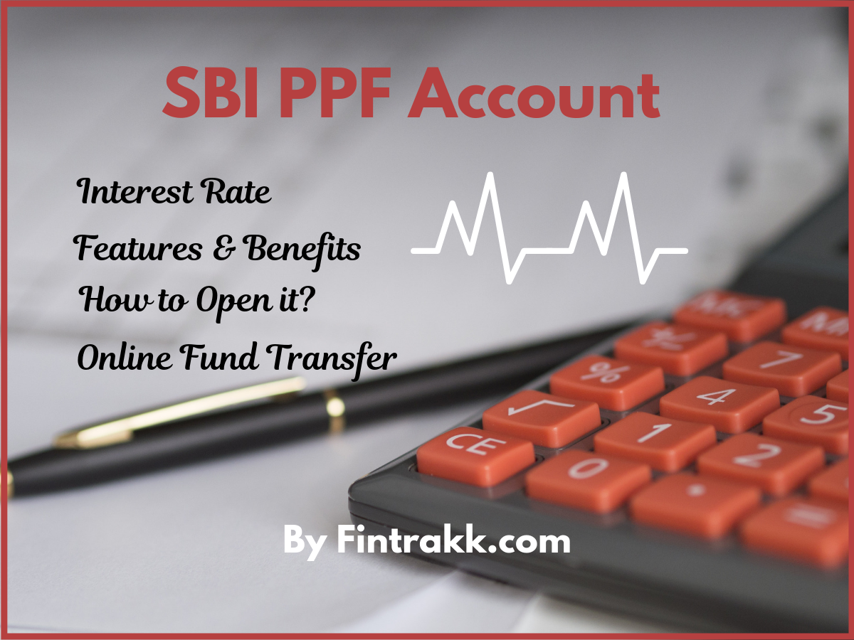 SBI PPF Account Interest Rate How To Open Transfer Online Fintrakk