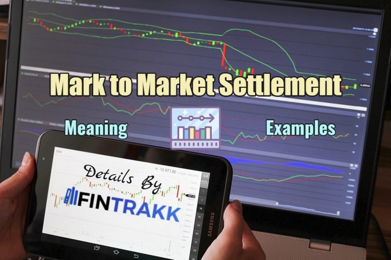 Mark to Market: Meaning, Examples and Advantages | Fintrakk